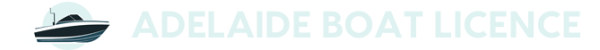 Adelaide Boat Licence - SA Boat Operators Licence Course